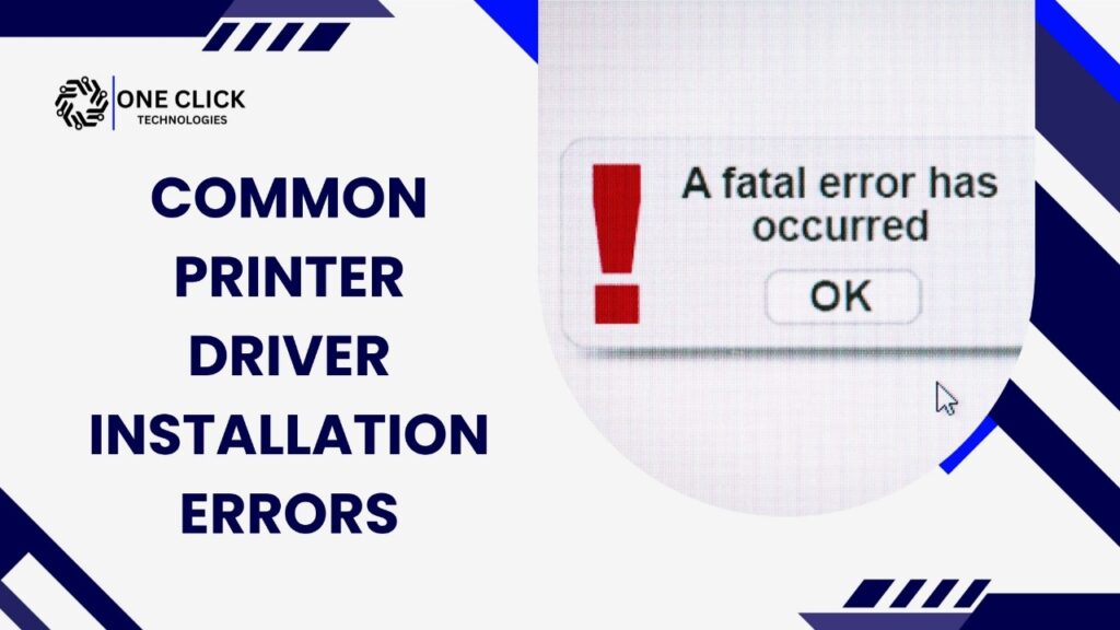 What Are Common Printer Driver Installation Errors and How Do I Fix Them?