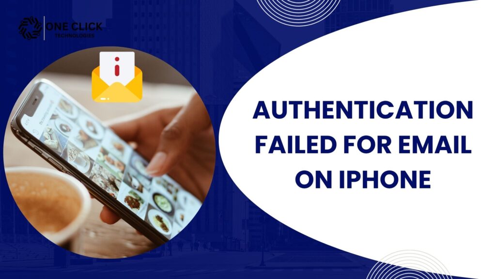 Authentication Failed Email iPhone? We Fix It Fast Remotely